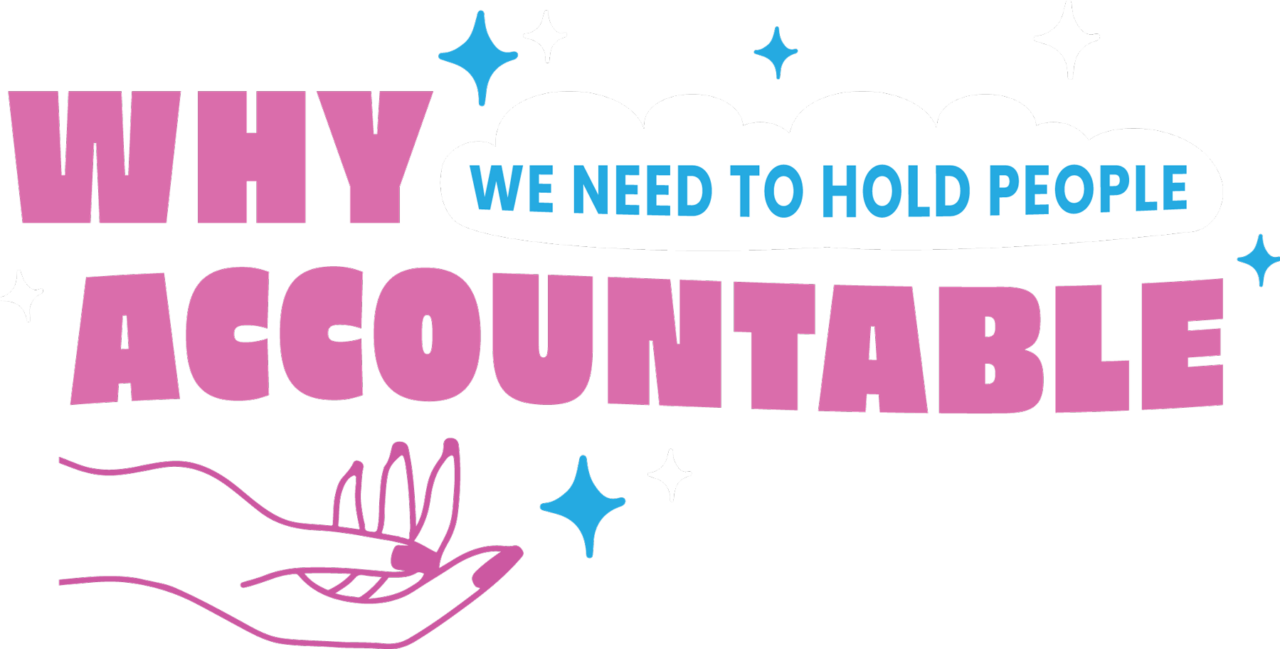 Why We Need to Hold People Accountable